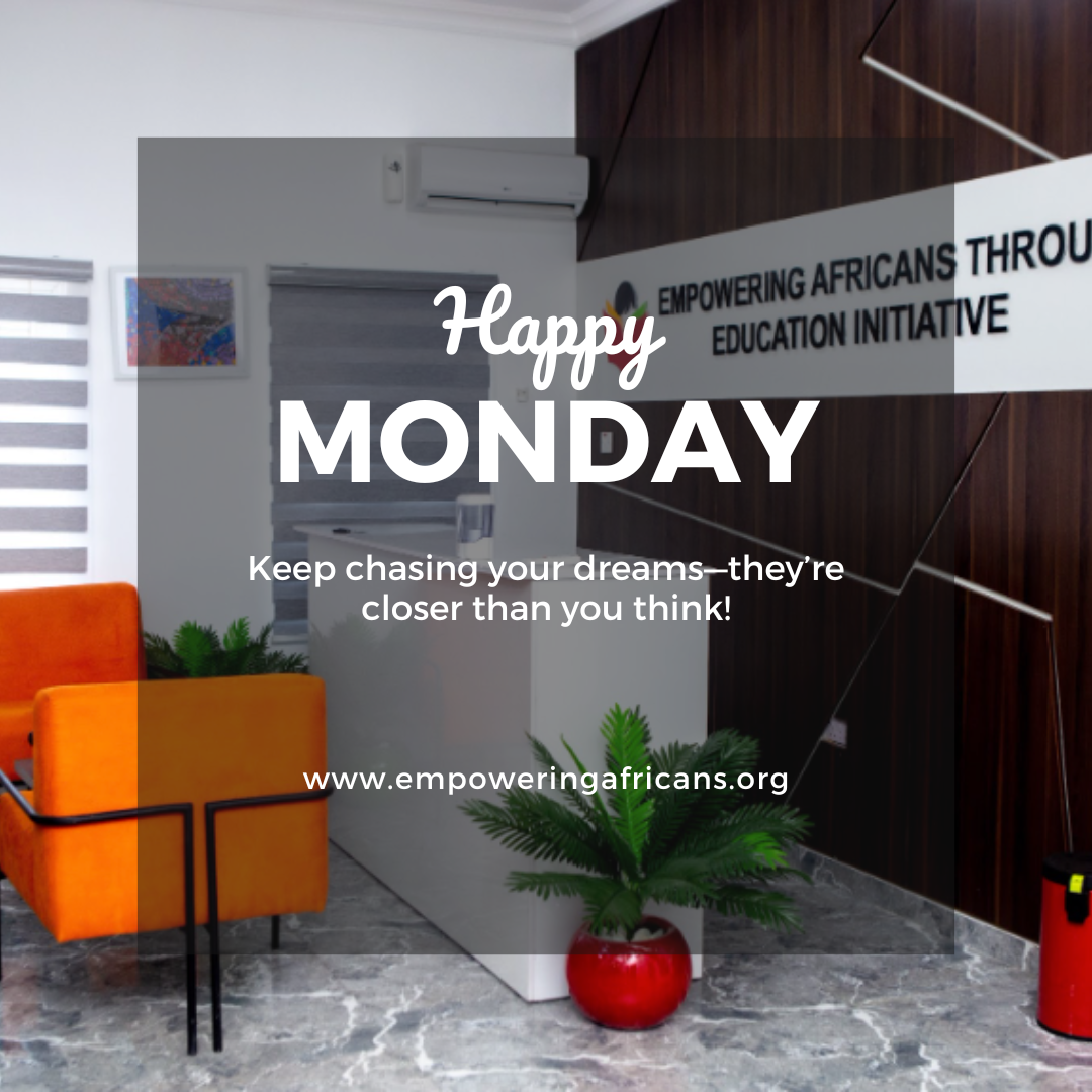 Happy Monday! - Empowering Africans Through Education Initiative
